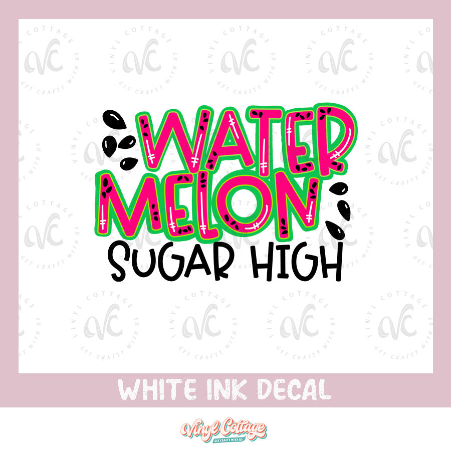 WC137 ~ White Ink Decal ~ Watermelon Sugar High – Vinyl Cottage